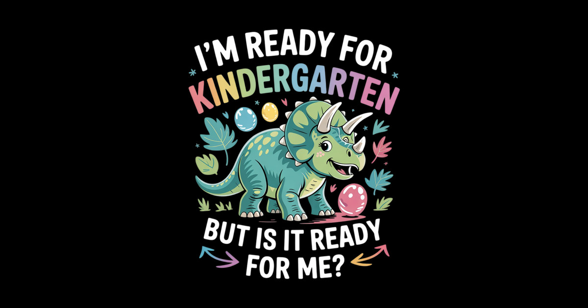 Kids I'm Ready For Kindergarten - Pre-K Kid Dinos - Kids Im Ready For ...