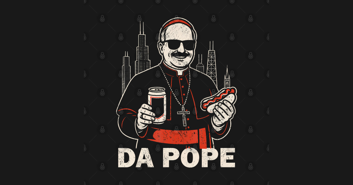 Da Pope From America Chicago Pope Leo Xiv Funny Vintage - Da Pope - T ...