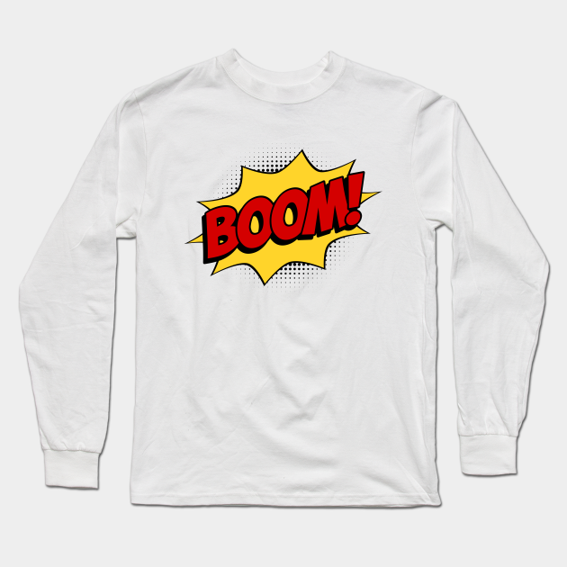 BOOM! - Boom - Long Sleeve T-Shirt | TeePublic