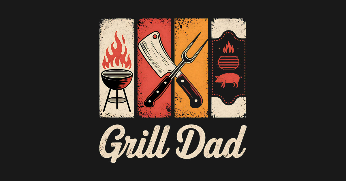 Grill Dad Design - Grill - T-Shirt | TeePublic