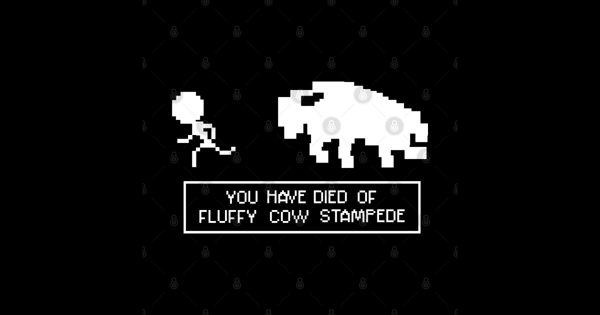 You Have Died of Fluffy Cow Stampede - Bison - Sticker | TeePublic