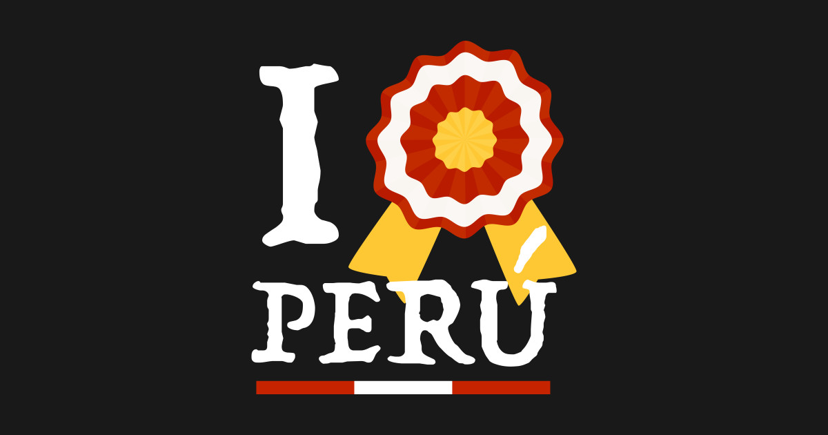 I love Peru - Te Amo Peru - Escarapela - I Love Peru - T-Shirt | TeePublic