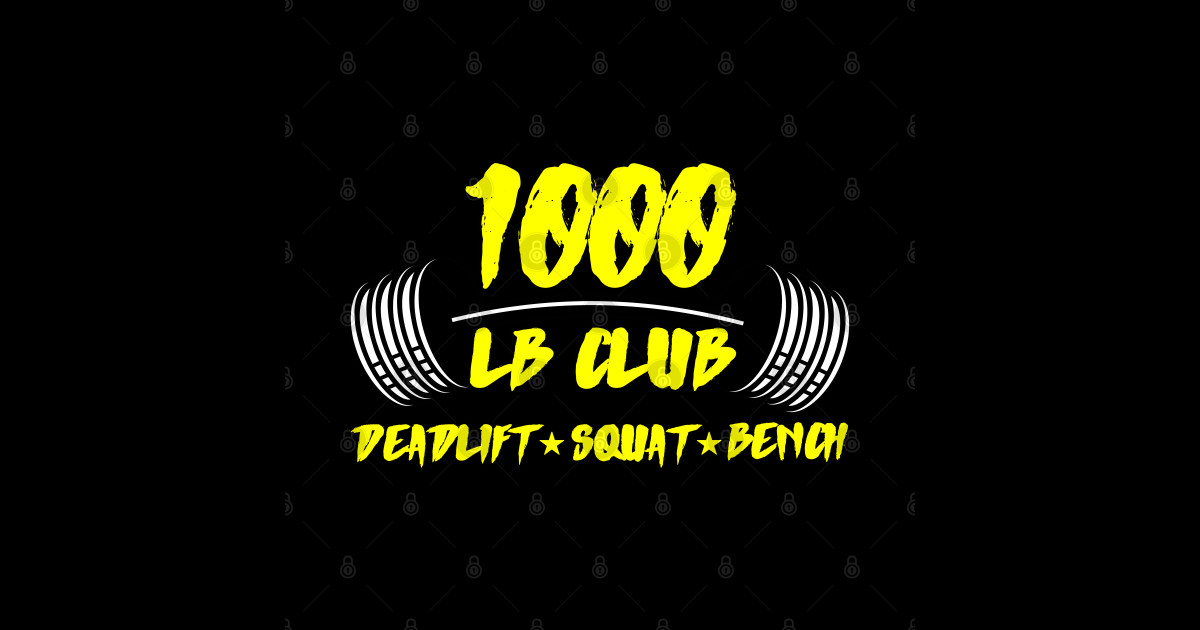 1000 LB Club Deadlift Squat Bench - 1000 Lbs Club Deadlift Squat Bench ...