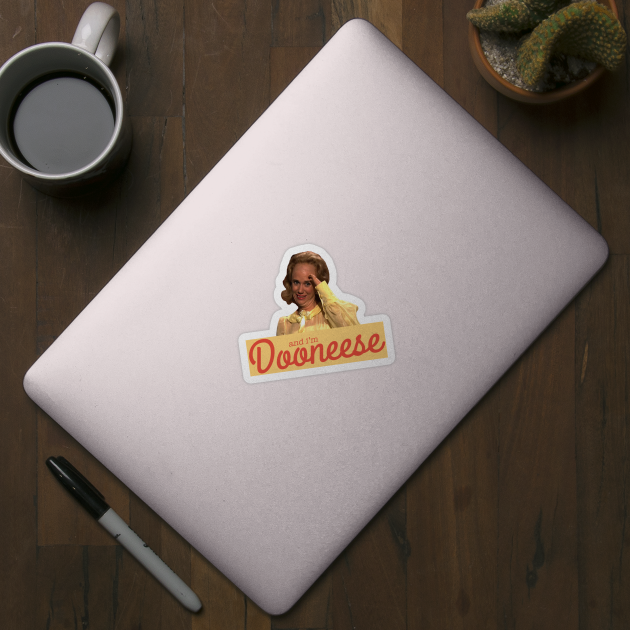 and I'm Dooneese - Kristen Wiig - Sticker | TeePublic