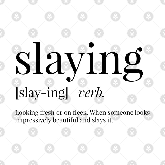Slaying Definition - Slaying - T-Shirt | TeePublic