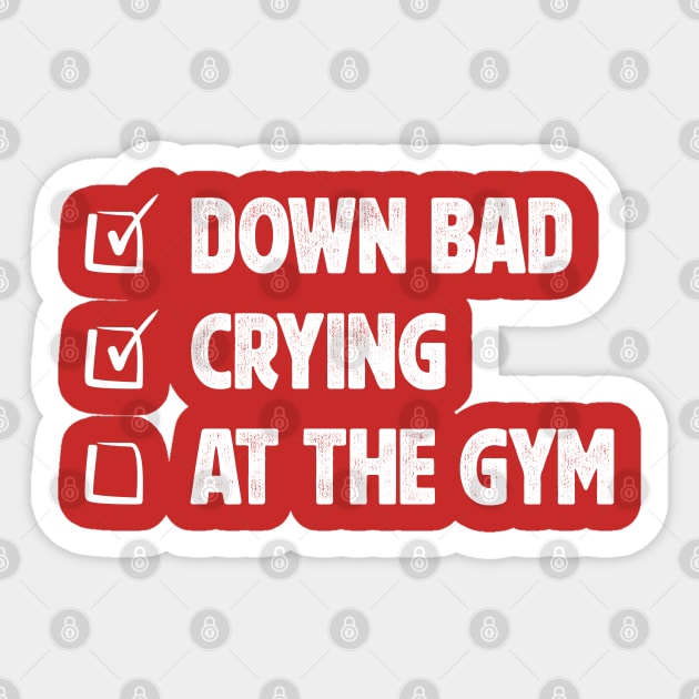 Down-Bad-Crying-At-The-Gym - Down Bad Crying At The Gym - Sticker ...