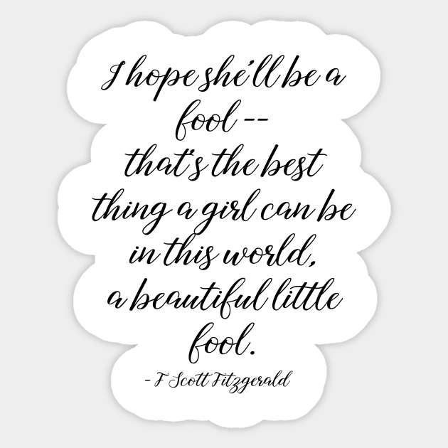 Beautiful little fool - Fitzgerald quote - The Great Gatsby - Sticker ...
