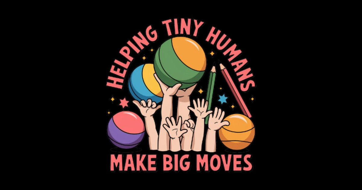 Helping Tiny Humans Make Big Moves Occupational Therapy - Helping Tiny ...