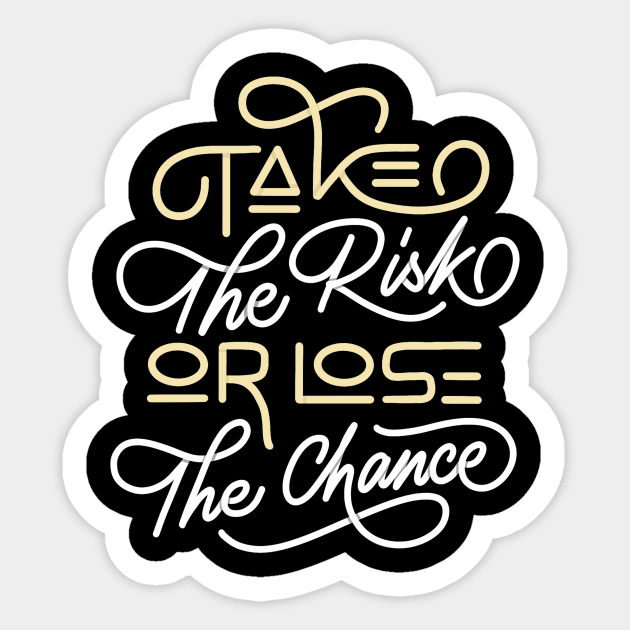 Take The Risk Lettering - Typography - Sticker | TeePublic