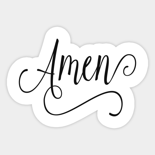 Amen - Amen - Sticker | TeePublic