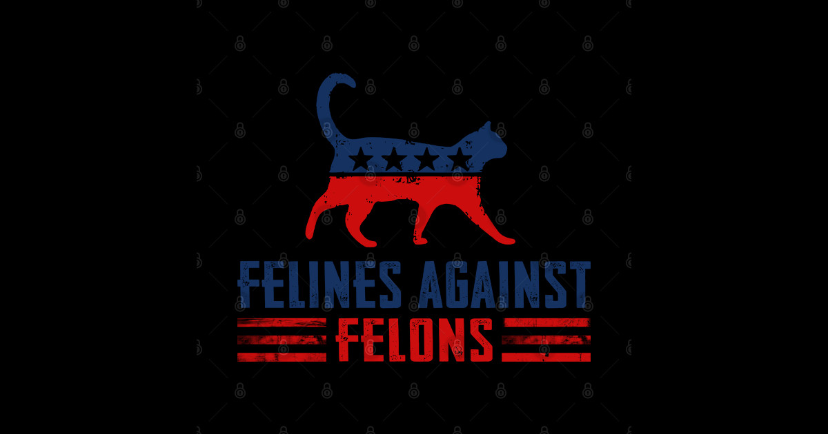 Felines Against Felons Kamala Harris 2024 - Felines Against Felons ...