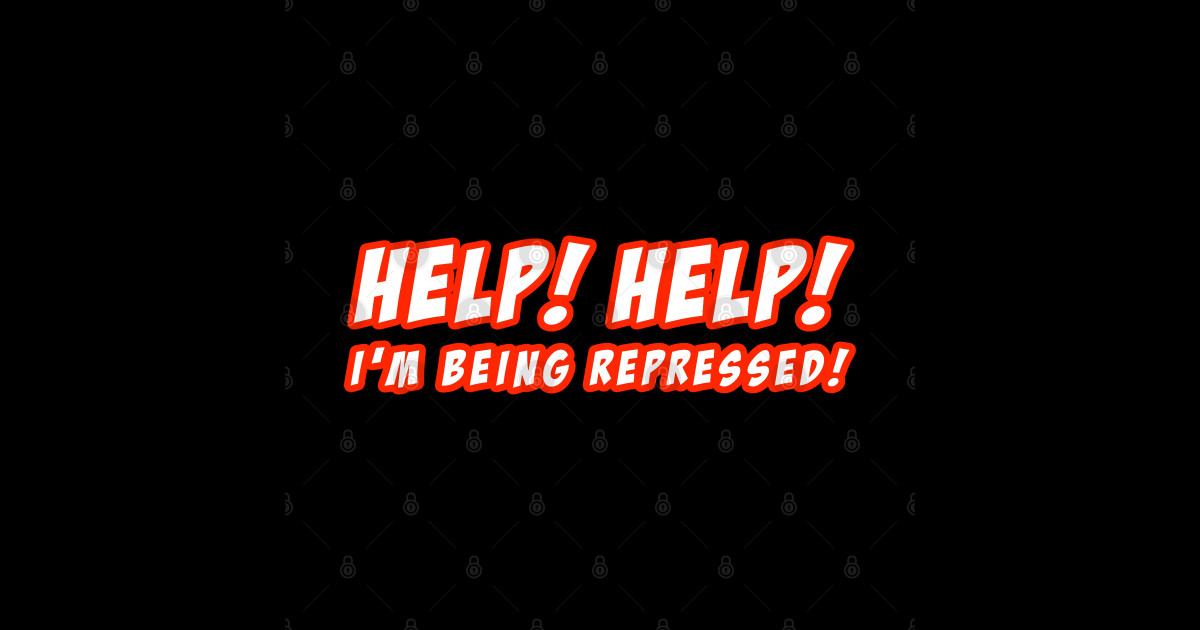 HELP! HELP! I'M BEING REPRESSED! (BOLD) - Monty Python And The Holy ...