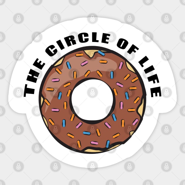 The Circle of Life - Funny Donut - Fun - Sticker | TeePublic