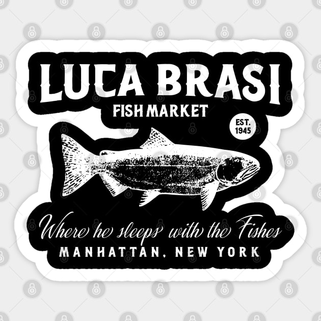 Luca Brasi Fish Market - Godfather - Sticker | TeePublic
