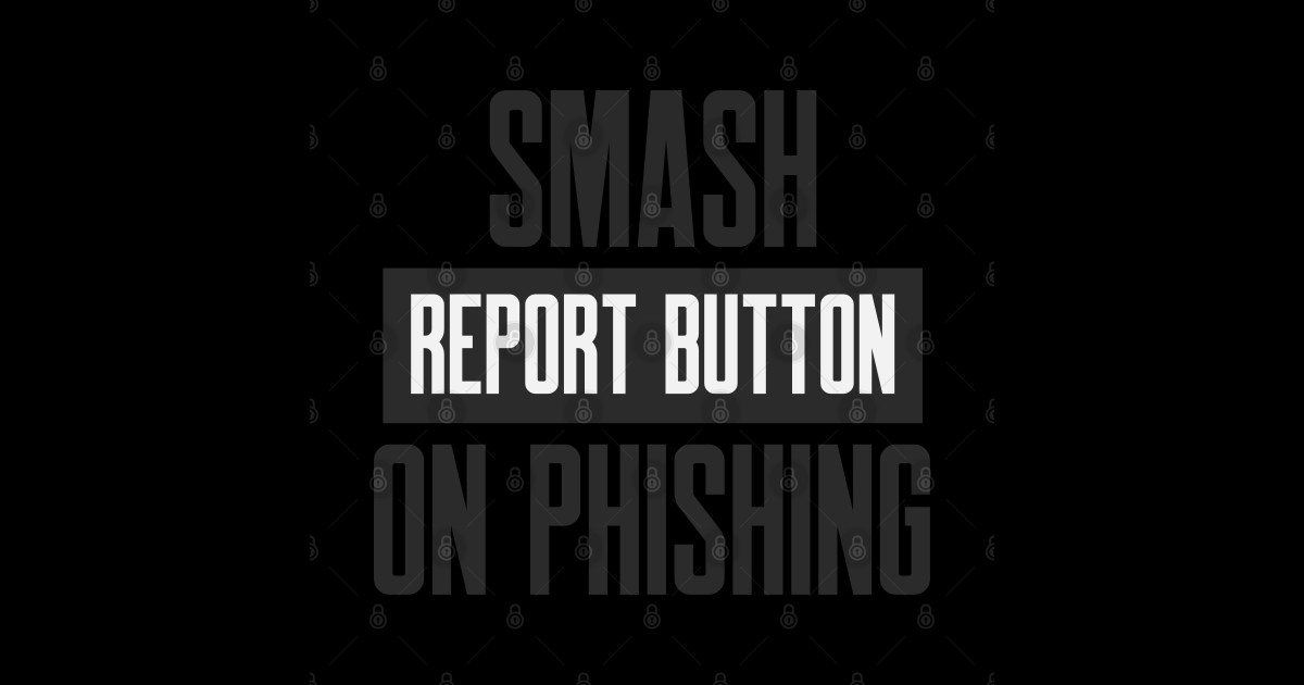 Cybersecurity Smash Report Button on Phishing - Soc - Sticker | TeePublic