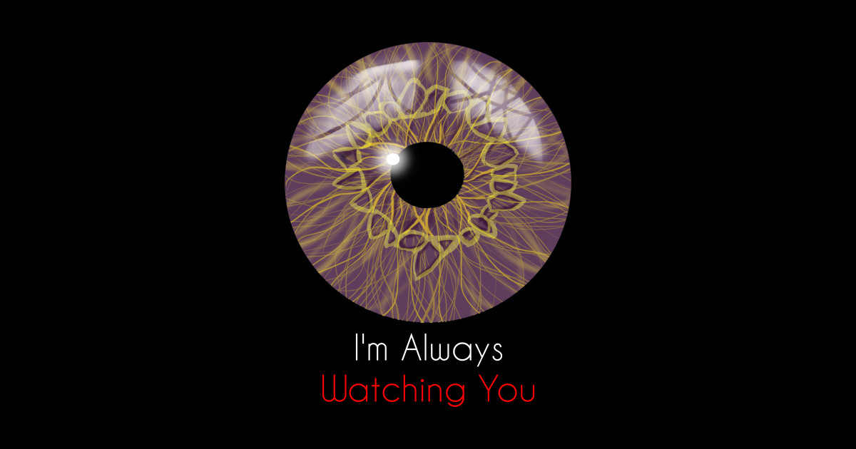 I'm Always Watching You - Watching Eye - Sticker | TeePublic