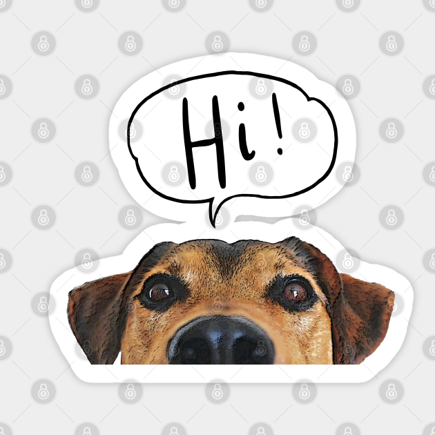 Cute Dog Says Hi! - Hi - Sticker | TeePublic