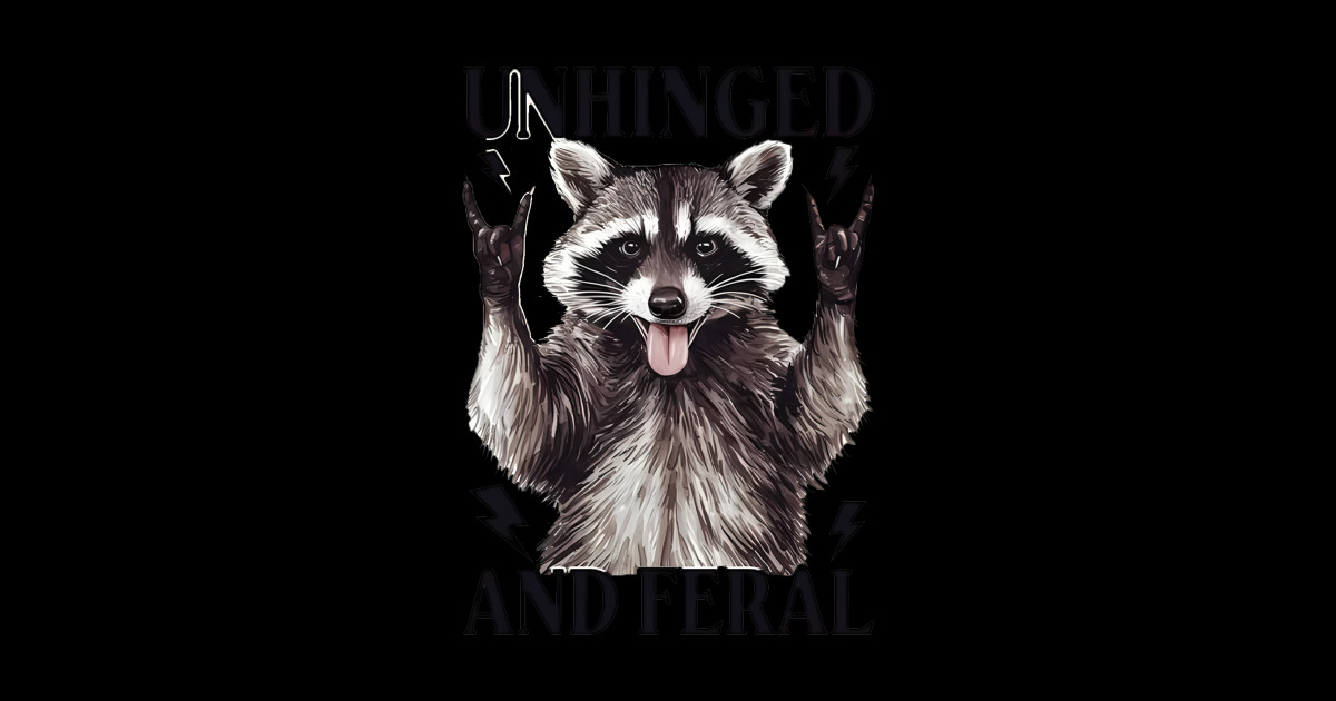 Unhinged and Feral Racoon, Funny Meme, Vintage Feral Racoon - Funny ...