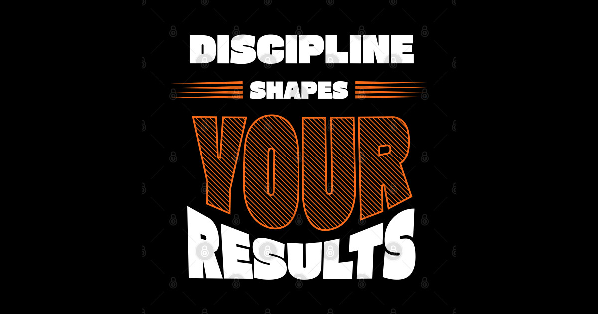 Discipline Shapes Your Results! - Fitness Motiviation - Sticker | TeePublic