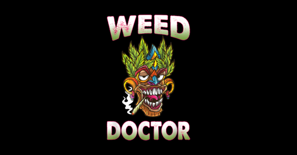 Weed Doctor 420 Marijuana Cannabis Culture Design - Weed Doctor ...