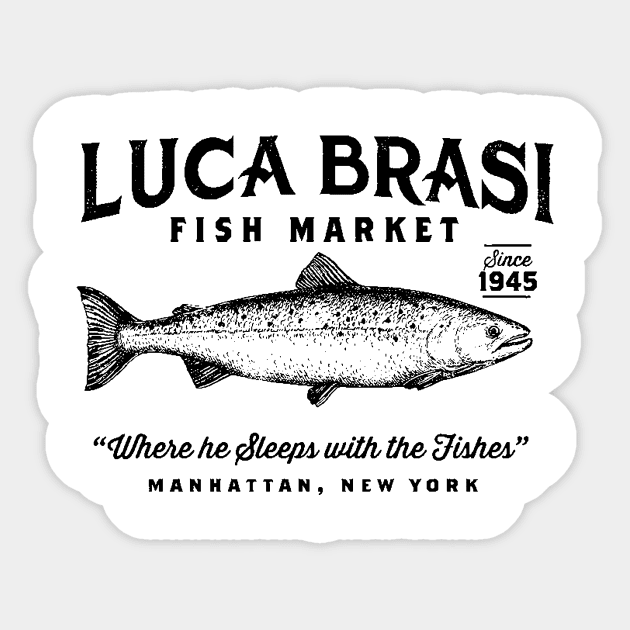 Luca Brasi Fish Market Manhattan New York - Luca Brasi - Sticker ...