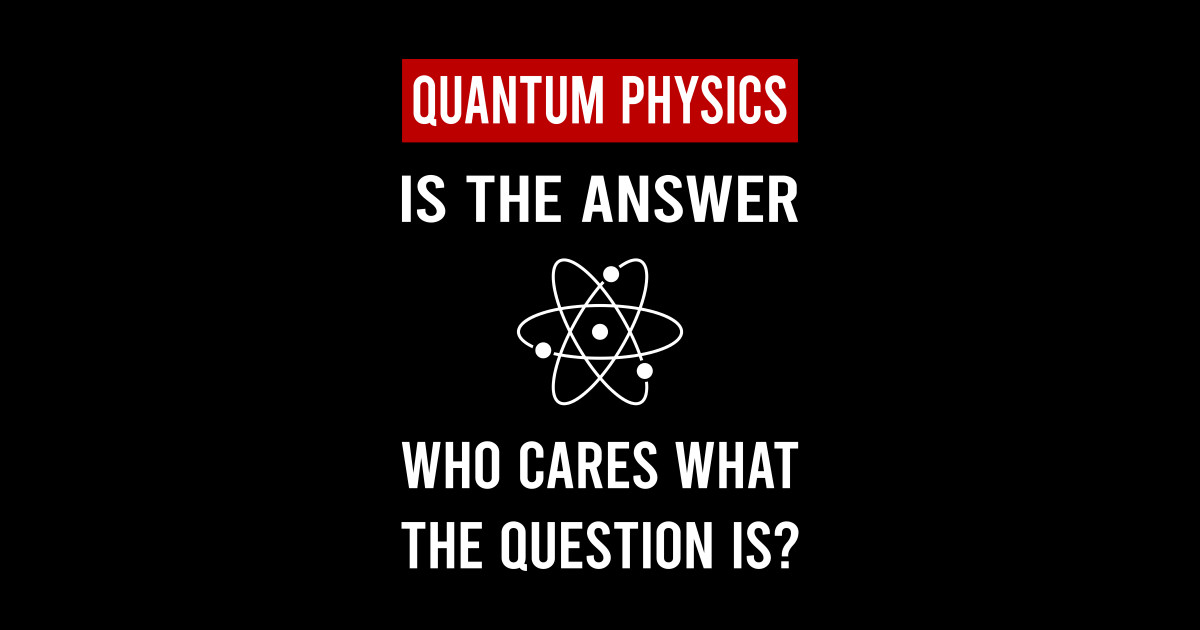 The Answer Quantum Physics - Quantum Physics - Sticker | TeePublic