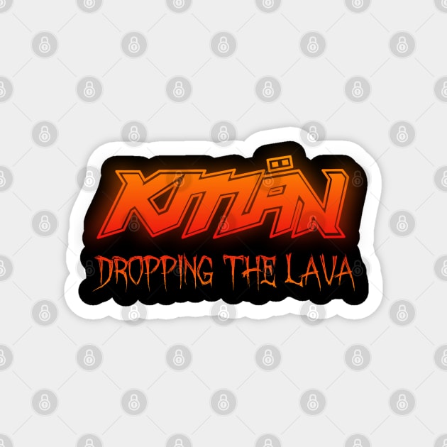 KMaN - Dropping The Lava - LOGO - Heavy Metal - Magnet | TeePublic