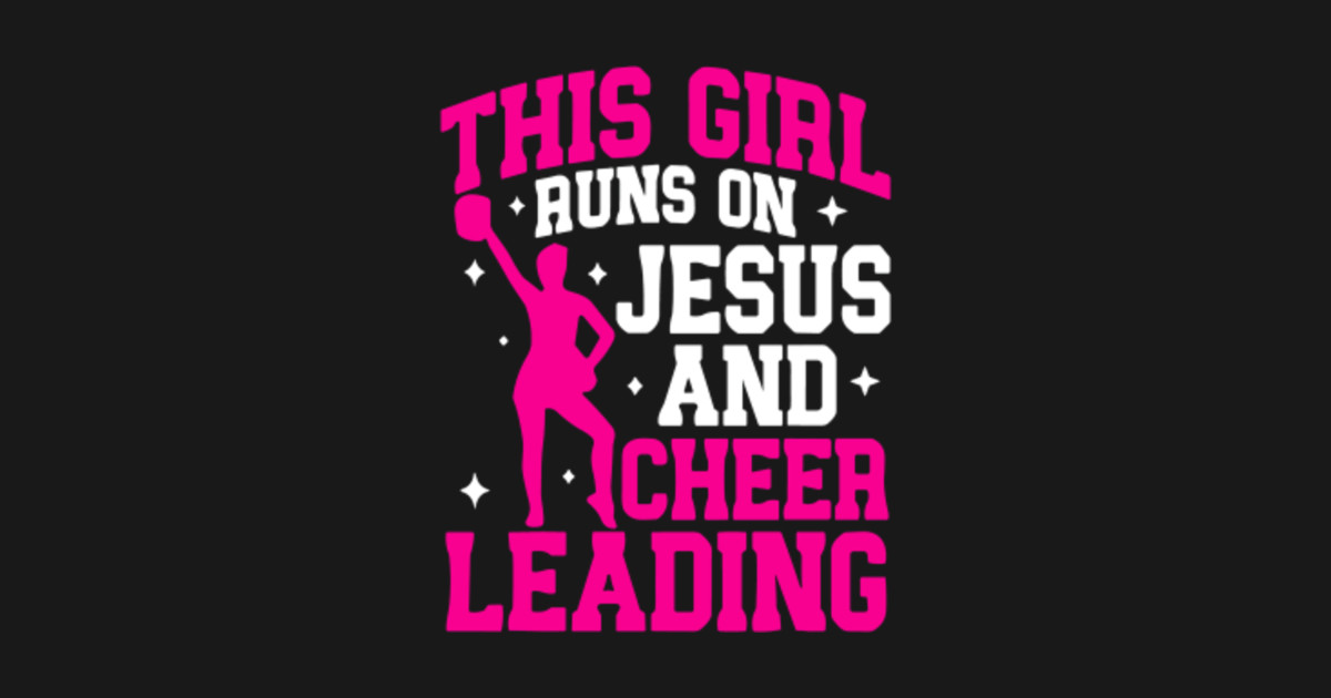 Cheerleader Gift This Girl Runs on Jesus and Cheerleading - This Girl ...