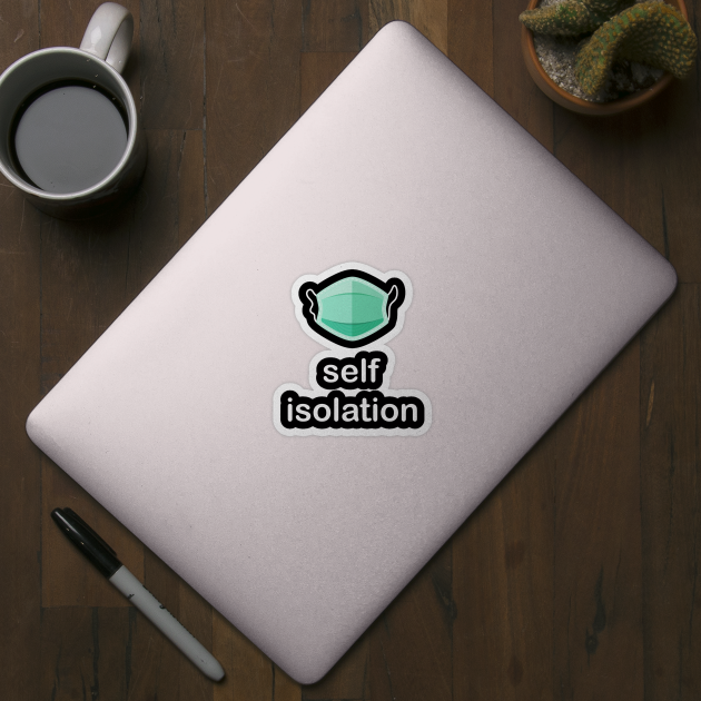 Self isolation - Coronavirus - Sticker | TeePublic