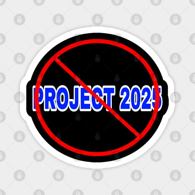 🚫 Project 2025 - Back - Trumpism - Magnet | TeePublic