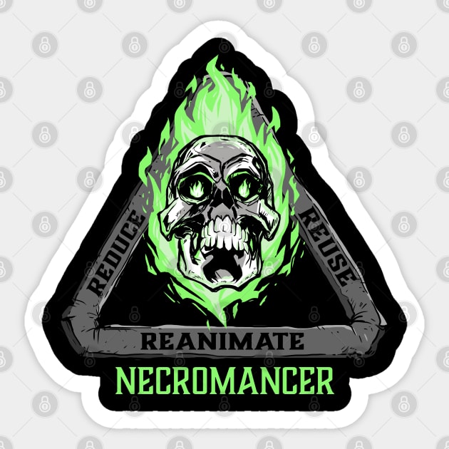 REDUCE REUSE REANIMATE - Necromancer - Sticker | TeePublic