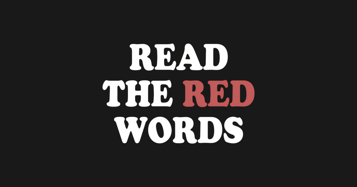 Read The Red Words (1) - Read Red Words - T-Shirt | TeePublic