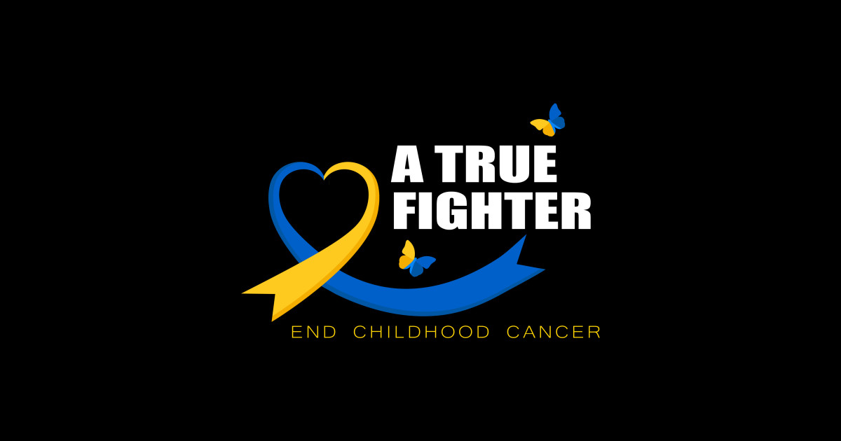 A True Fighter Childhood Cancer Awareness - A True Fighter Childhood ...