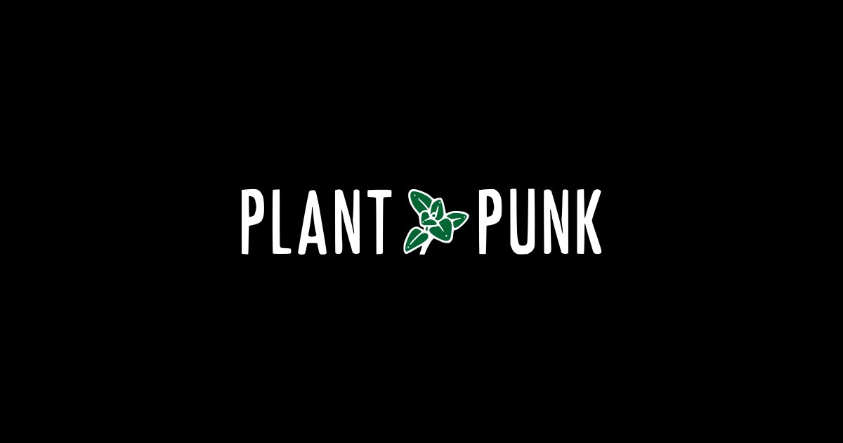 Plant Punk - Plant - Sticker | TeePublic