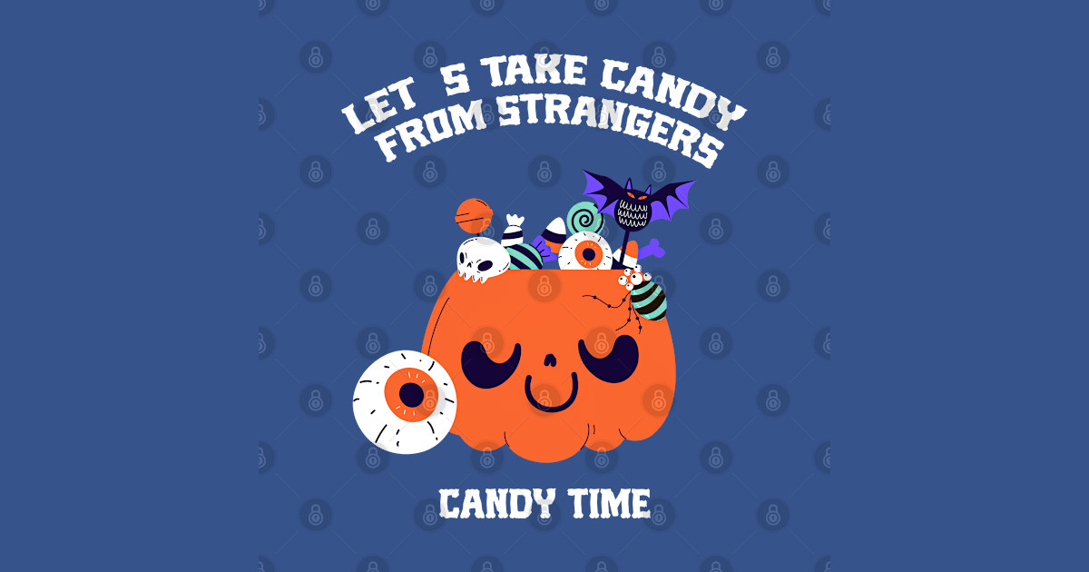 let's take candy from strangers v2 - Lets Take Candy From Strangers - T ...
