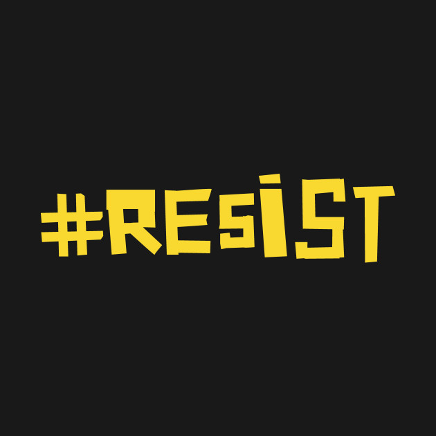 RESIST - Resist - T-Shirt | TeePublic
