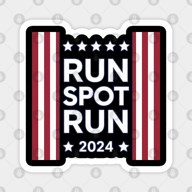 RUN SPOT RUN 2024 - DONALD TRUMP 2024 - Run Spot Run 2024 - Magnet ...
