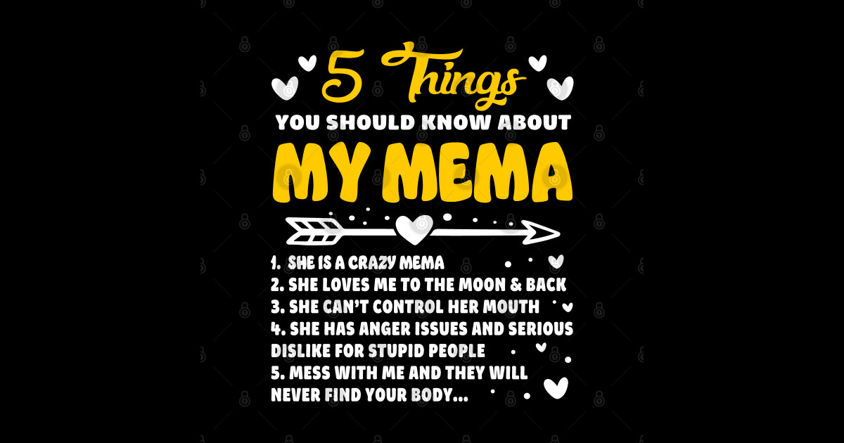 5 Things You Should Know About My Mema - 5 Things You Should Know About ...