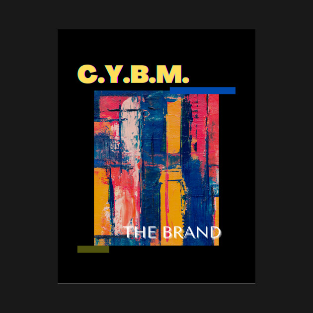 Cybm the brand - Cybm - T-Shirt | TeePublic