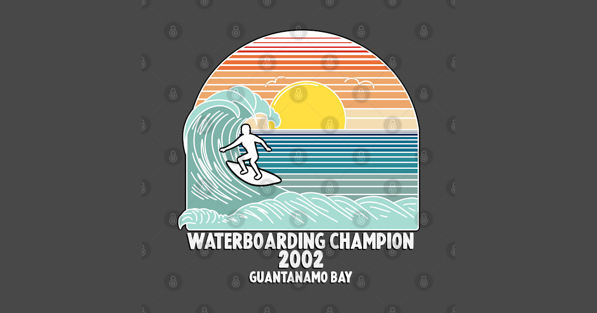 Waterboarding Champion Guantanamo Bay - Sarcasm - T-Shirt | TeePublic