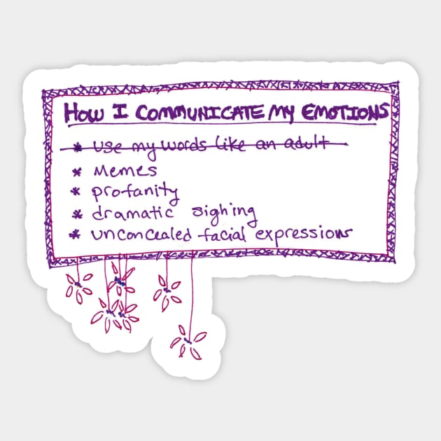How I communicate my emotions - Communicate - Sticker | TeePublic