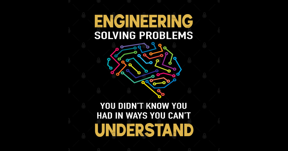 Engineer Solving Problems You Didn't Know You Had - Engineer Solving ...