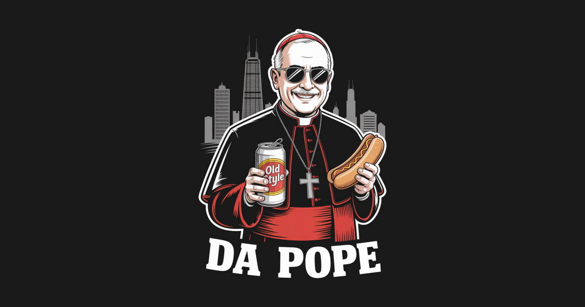 Da Pope From America Pope Leo XIV - Da Pope - T-Shirt | TeePublic