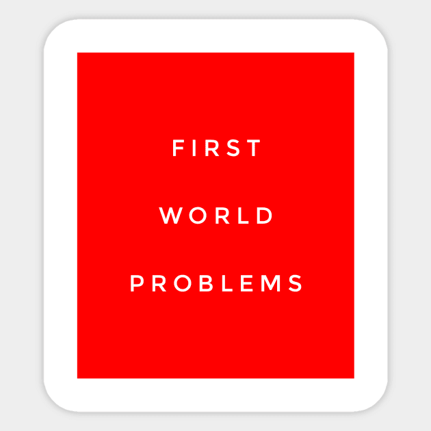 first world problemz