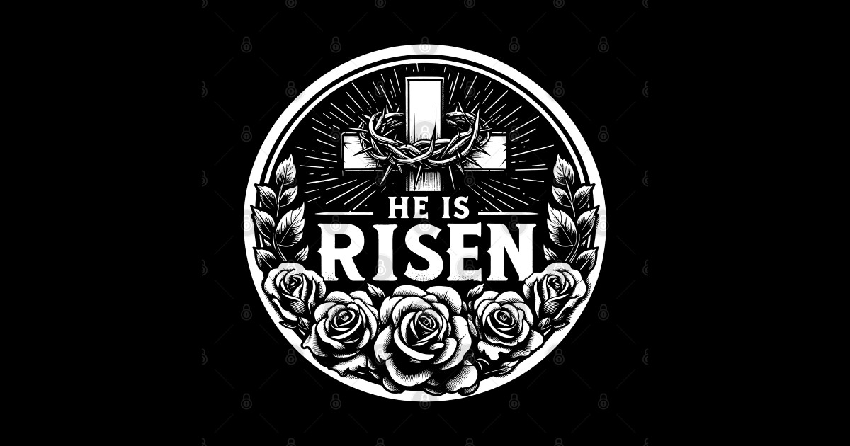He Is Risen Crown Of Thorns Cross Roses - He Is Risen - Sticker | TeePublic