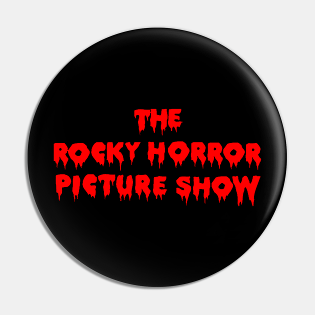 RHPS - Rocky Horror - Pin | TeePublic