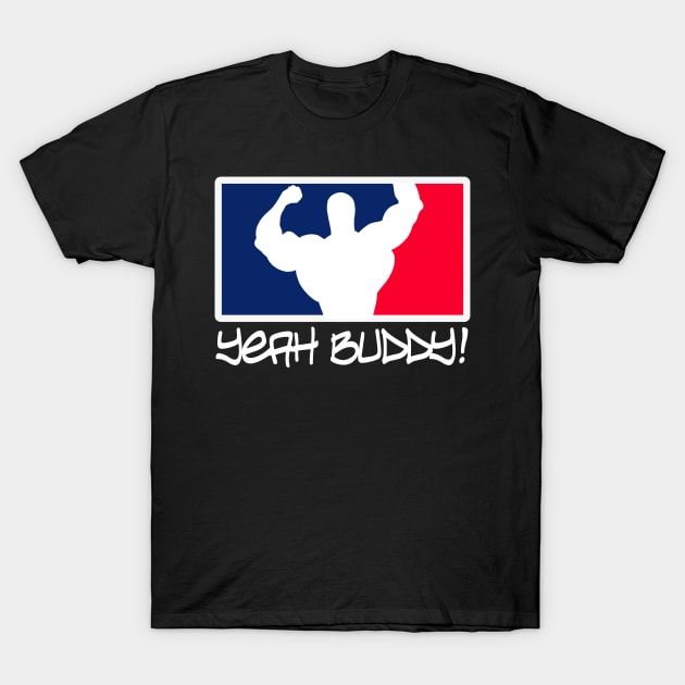 Yeah Buddy! - Ronnie Coleman - T-Shirt | TeePublic