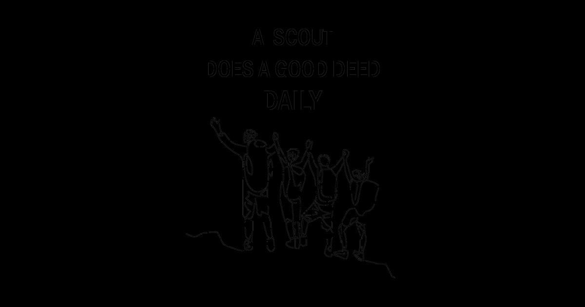 A scout does a good deed daily - A Scout Does A Good Deed Daily ...