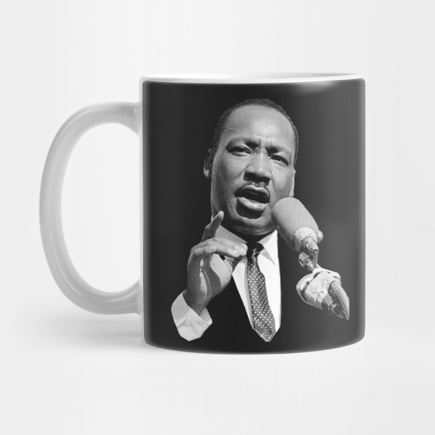 Martin Luther King Jr. - Martin Luther King - Mug | TeePublic