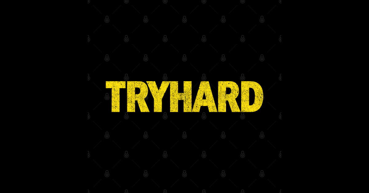 TRYHARD - Tryhard - Sticker | TeePublic